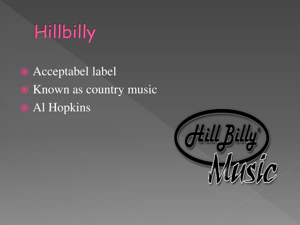 PPT - Country , Folk and Hillbilly PowerPoint Presentation, free ...