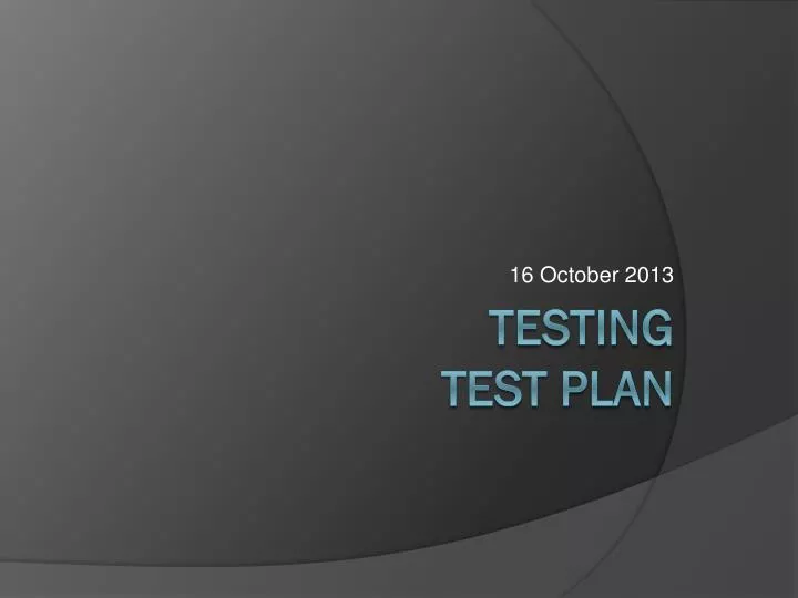 PPT - TESTING Test plan PowerPoint Presentation, free download - ID:2127153