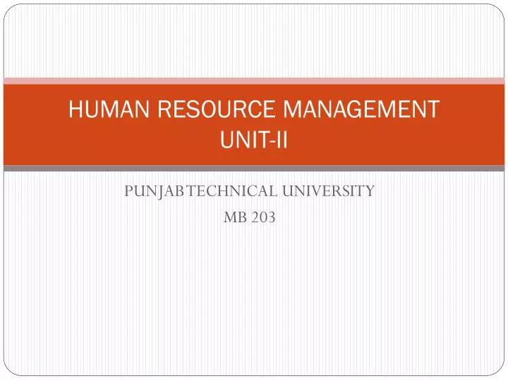 PPT - HUMAN RESOURCE MANAGEMENT UNIT-II PowerPoint Presentation, free ...