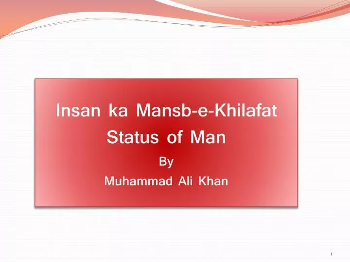PPT - Insan ka Mansb -e- Khilafat Status of Man By Muhammad Ali Khan ...