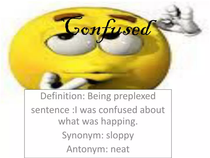 PPT - Confused PowerPoint Presentation, free download - ID:2127360