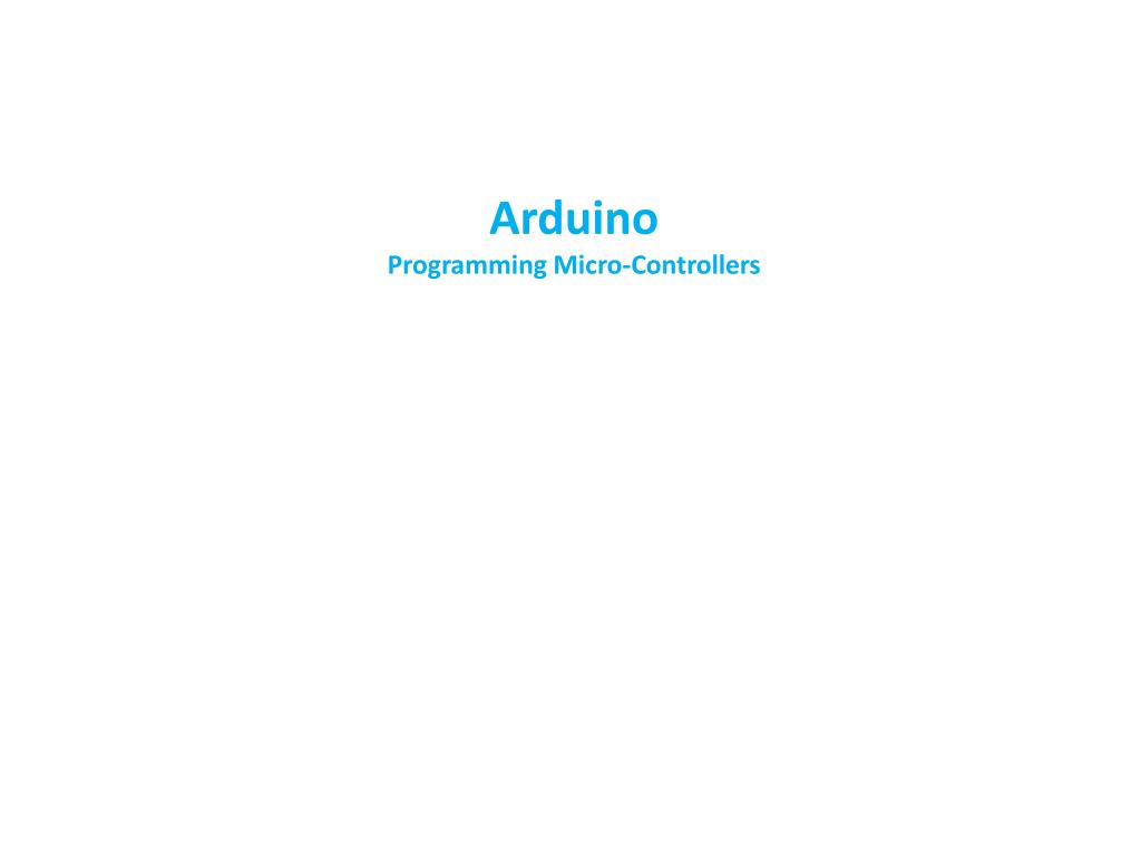 PPT - Arduino Programming Micro-Controllers PowerPoint Presentation ... PPT - Arduino Programming Micro-Controllers PowerPoint Presentation ...