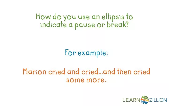 PPT - How do you use an ellipsis to indicate a pause or break ...