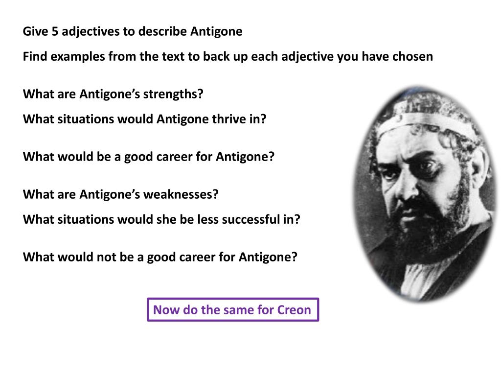 PPT - Antigone First job – watch the film!! Before we do – think: What ...