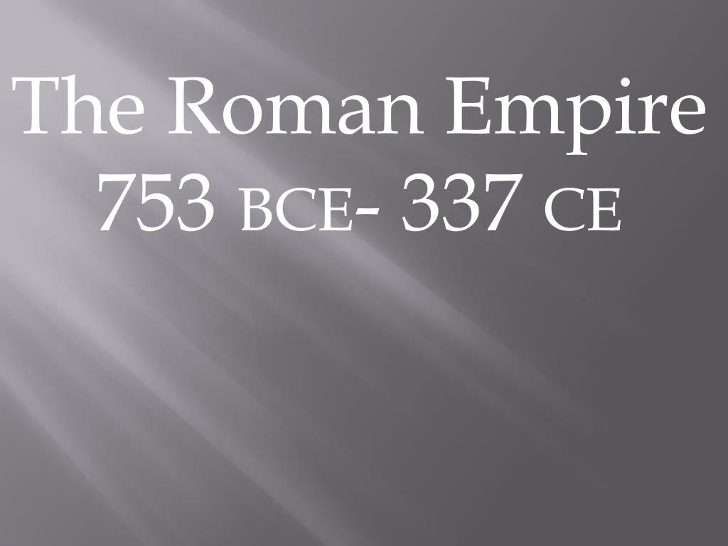PPT - Key Milestones of the Roman Empire: From Monarchy to the Rise of ...