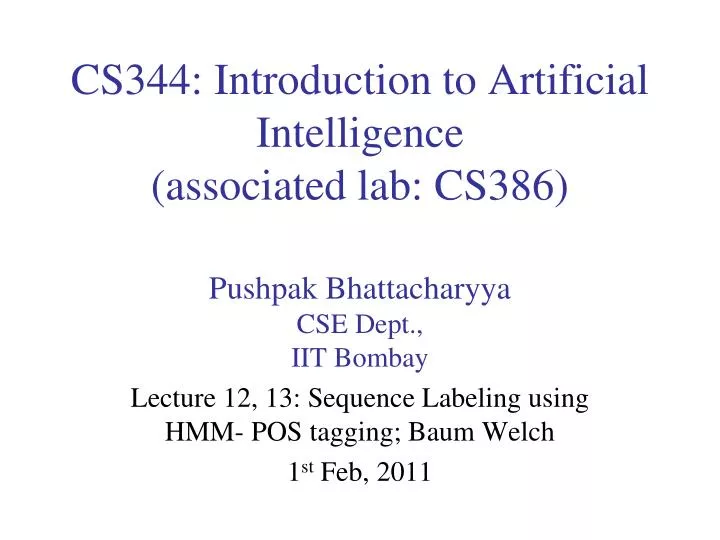 PPT - CS344: Introduction to Artificial Intelligence (associated lab ...
