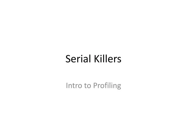 PPT - Serial Killers PowerPoint Presentation, free download - ID:2130565