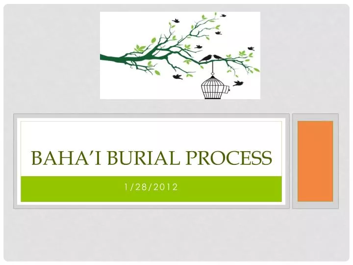 PPT - Baha’I Burial Process PowerPoint Presentation, free download - ID ...