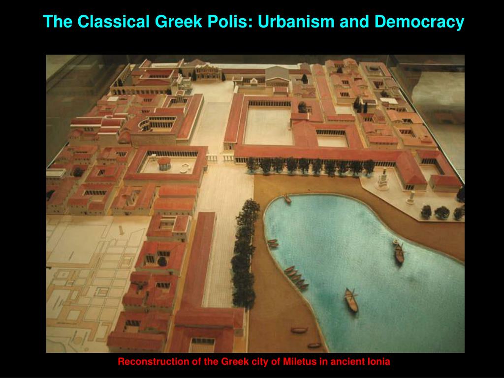 PPT - The Classical Greek Polis: Urbanism and Democracy PowerPoint ...