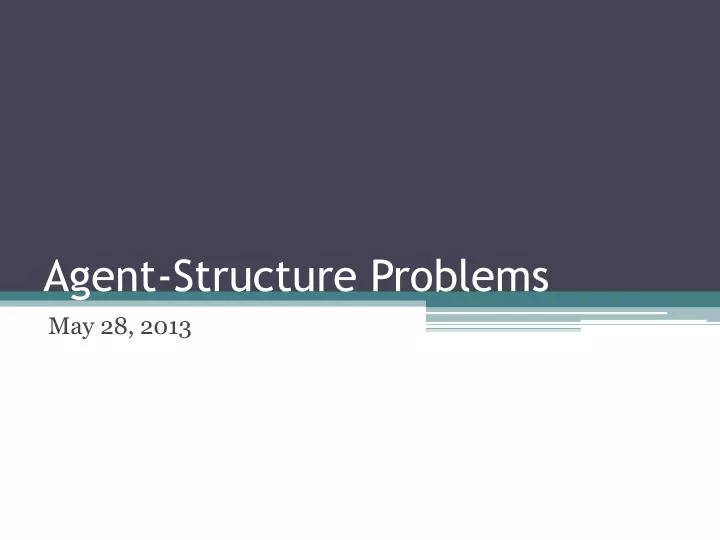PPT - Agent-Structure Problems PowerPoint Presentation, free download ...