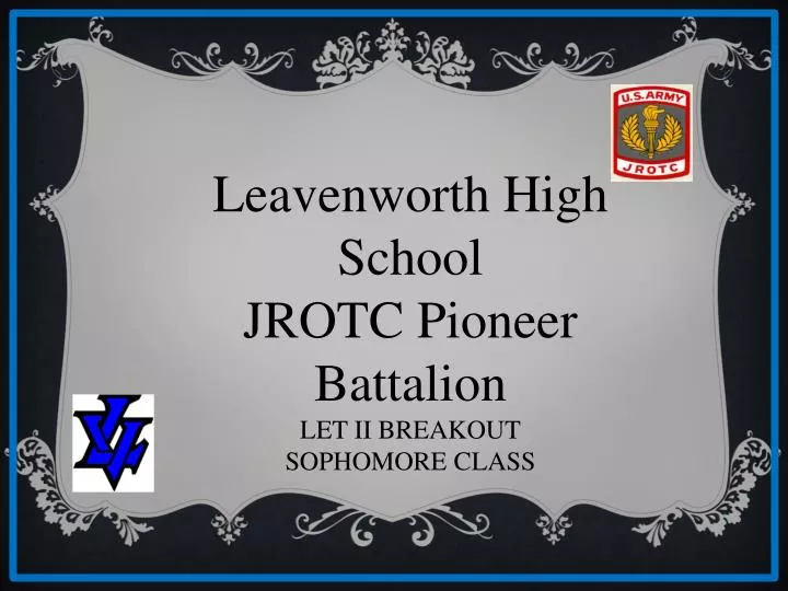 PPT - Leavenworth High School JROTC Pioneer Battalion LET II BREAKOUT ...
