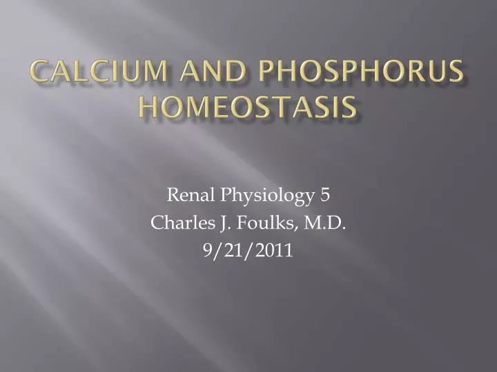 PPT - Calcium and Phosphorus Homeostasis PowerPoint Presentation, free ...