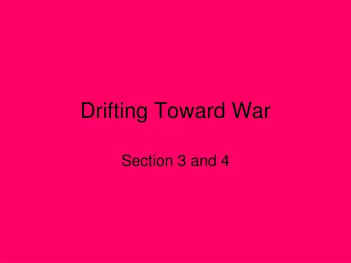 PPT - Drifting Toward War PowerPoint Presentation, free download - ID ...