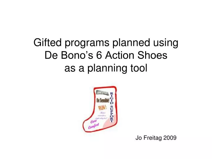 PPT - Gifted programs planned using De Bono’s 6 Action Shoes as a ...