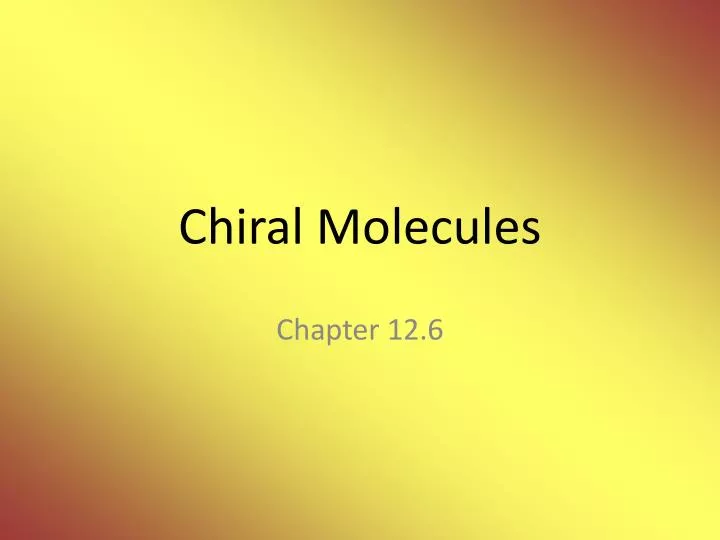 PPT - Chiral Molecules PowerPoint Presentation, free download - ID:2133666