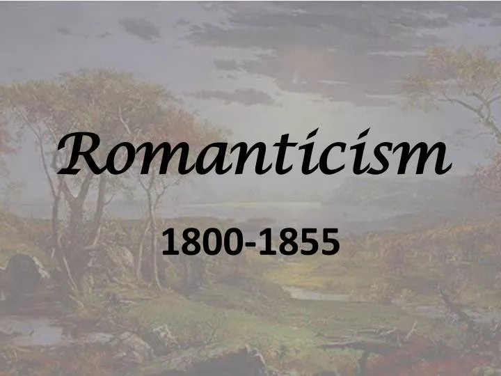 PPT - Romanticism PowerPoint Presentation, free download - ID:2133849