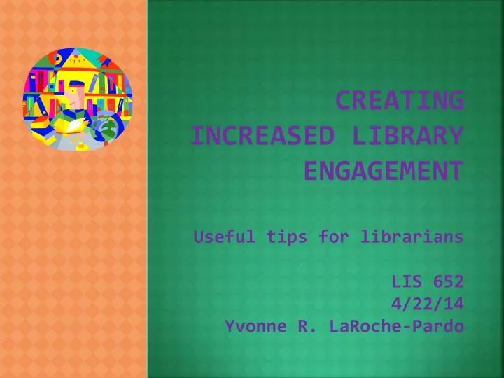 PPT - Creating increased Library Engagement PowerPoint Presentation ...