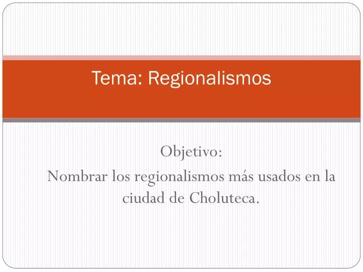 PPT - Tema: Regionalismos PowerPoint Presentation - ID:2134400