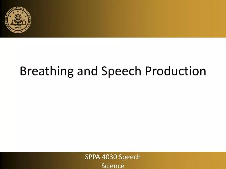 PPT - Breathing and Speech Production PowerPoint Presentation, free ...