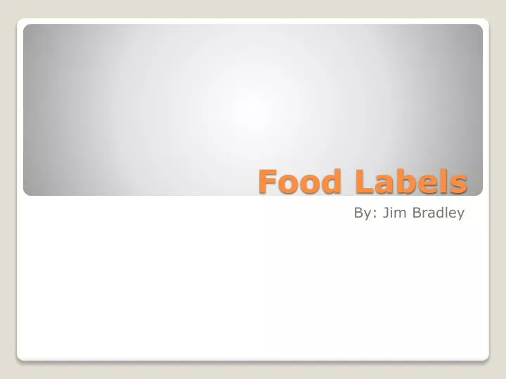 PPT - Food Labels PowerPoint Presentation, free download - ID:2135124
