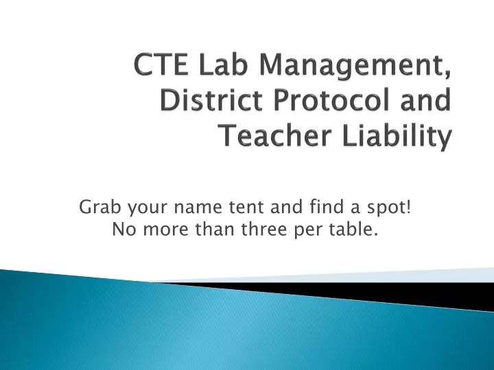 PPT - CTE Lab Management, District Protocol and Teacher Liability ...