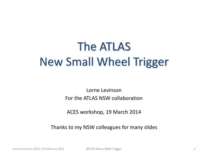 PPT - The ATLAS New Small Wheel Trigger PowerPoint Presentation, free ...