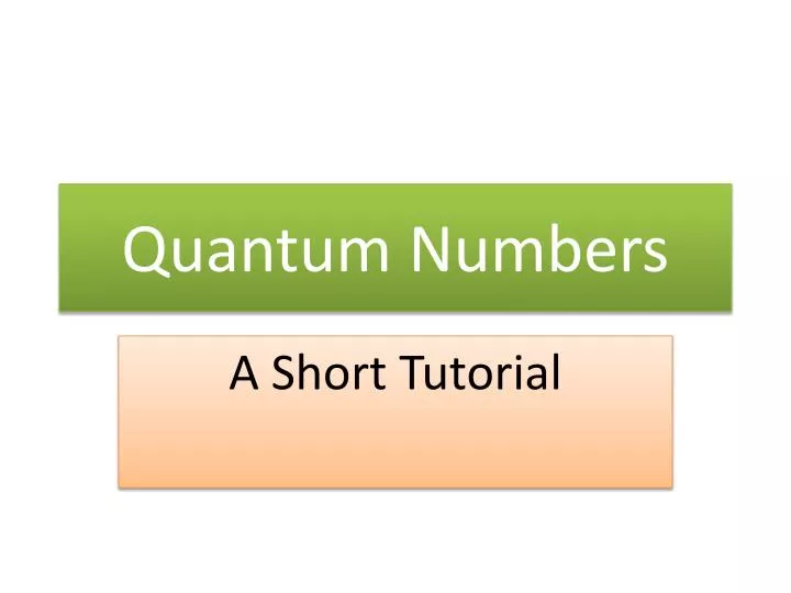 PPT - Quantum Numbers PowerPoint Presentation, free download - ID:2135857
