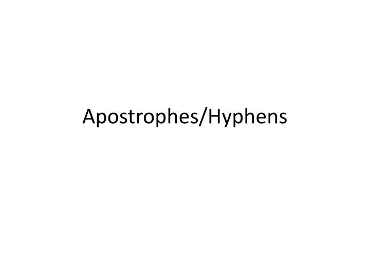 PPT - Apostrophes/Hyphens PowerPoint Presentation, free download - ID ...