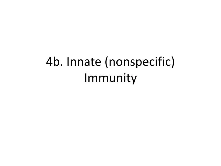PPT - 4b. Innate (nonspecific) Immunity PowerPoint Presentation, free ...
