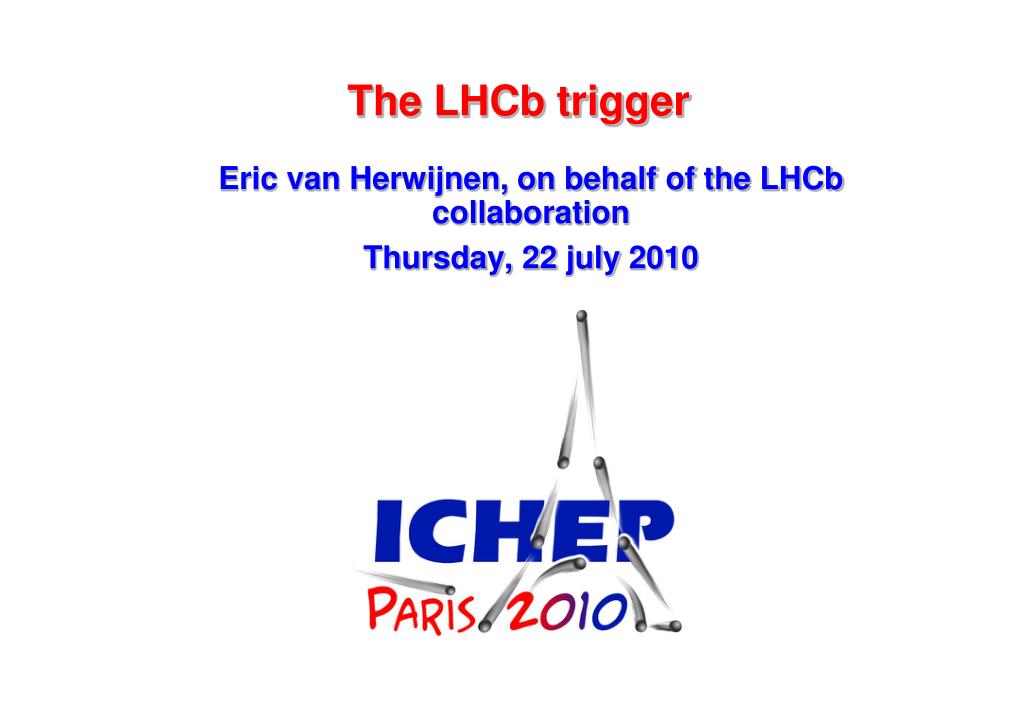 PPT - The LHCb trigger PowerPoint Presentation, free download - ID:2136568 PPT - The LHCb trigger PowerPoint Presentation, free download - ID:2136568
