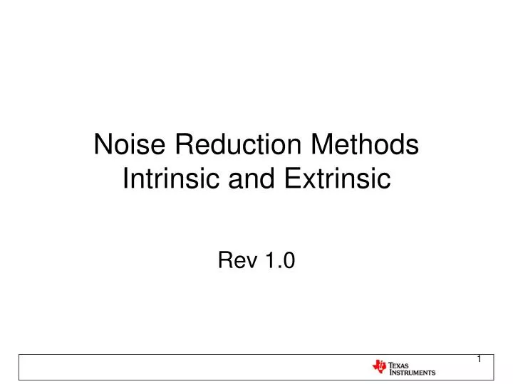 PPT - Noise Reduction Methods Intrinsic and Extrinsic PowerPoint ...