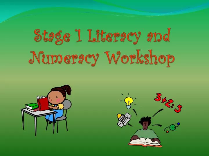 PPT - Stage 1 Literacy and Numeracy Workshop PowerPoint Presentation ...
