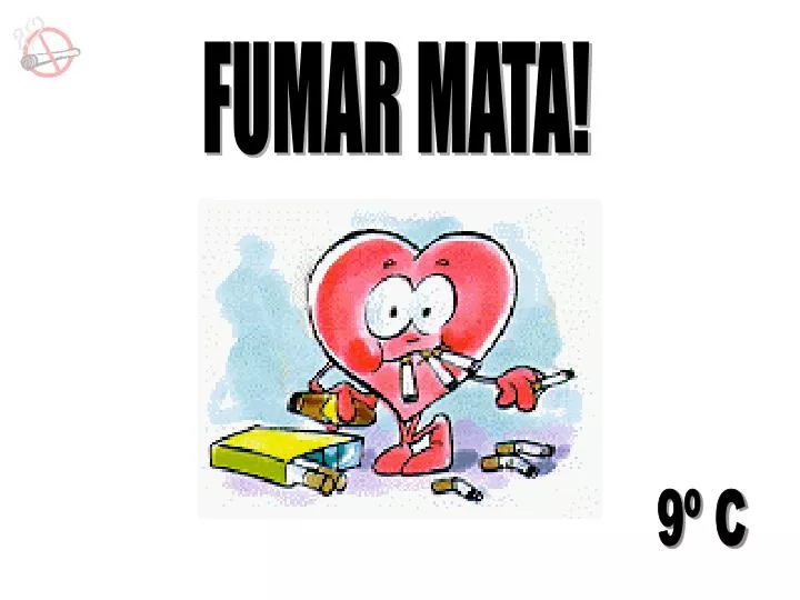 PPT - FUMAR MATA! PowerPoint Presentation, free download - ID:2137936