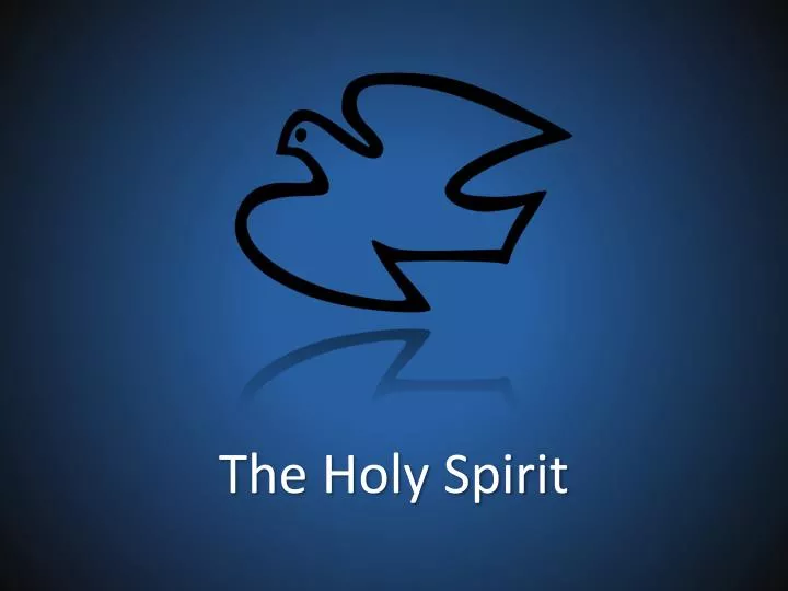 PPT - The Holy Spirit PowerPoint Presentation, free download - ID:2138675