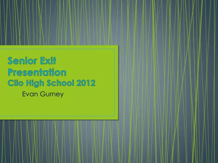 PPT - Senior Exit Presentation Clio High School 2012 PowerPoint ...