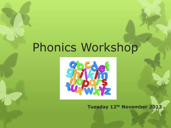 PPT - Phonics Workshop PowerPoint Presentation, free download - ID:2139237