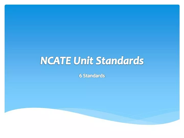 PPT - NCATE Unit Standards PowerPoint Presentation, free download - ID ...