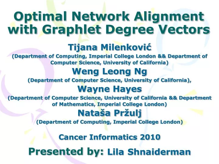 PPT - Optimal Network Alignment with Graphlet Degree Vectors PowerPoint Presentation - ID:2139379