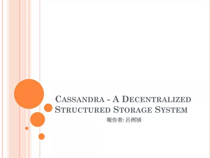 PPT - Cassandra - A Decentralized Structured Storage System PowerPoint ...