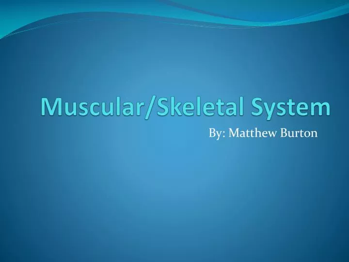 PPT - Muscular/Skeletal System PowerPoint Presentation, free download ...