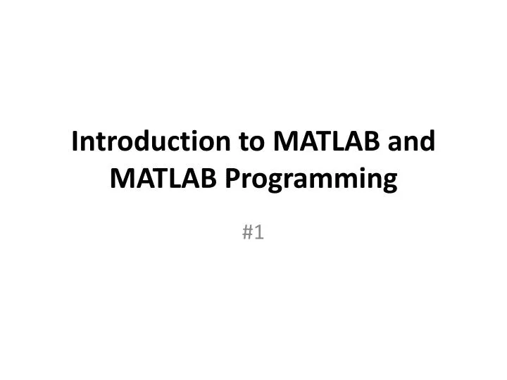 Ppt Introduction To Matlab And Matlab Programming Powerpoint