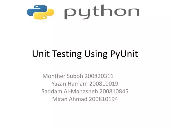 Ppt Unit Testing Using Pyunit Powerpoint Presentation Free Download Id2140657 8247