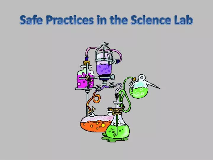 PPT - Safe Practices in the Science Lab PowerPoint Presentation, free ...
