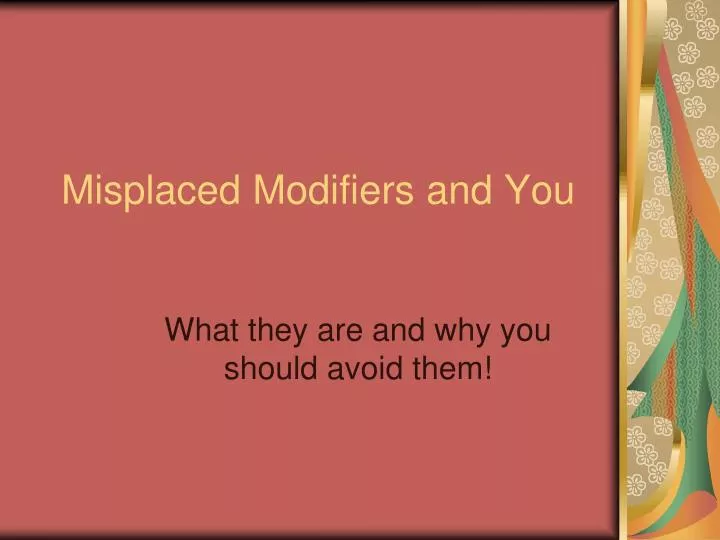PPT - Misplaced Modifiers and You PowerPoint Presentation, free ...