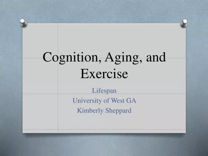 PPT - Cognition, Aging, and Exercise PowerPoint Presentation, free download - ID:2141488