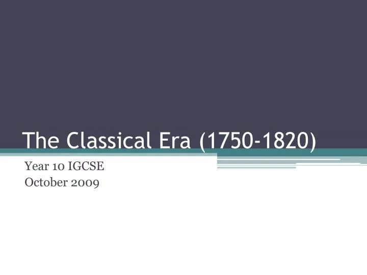 PPT - The Classical Era (1750-1820) PowerPoint Presentation, free ...