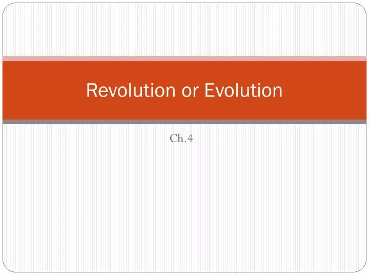 PPT - Revolution or Evolution PowerPoint Presentation, free download ...