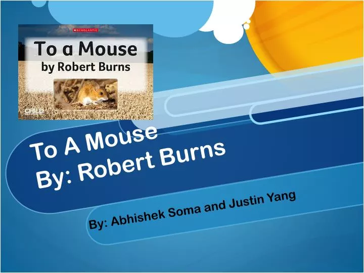 PPT - To A Mouse By: Robert Burns PowerPoint Presentation, free ...