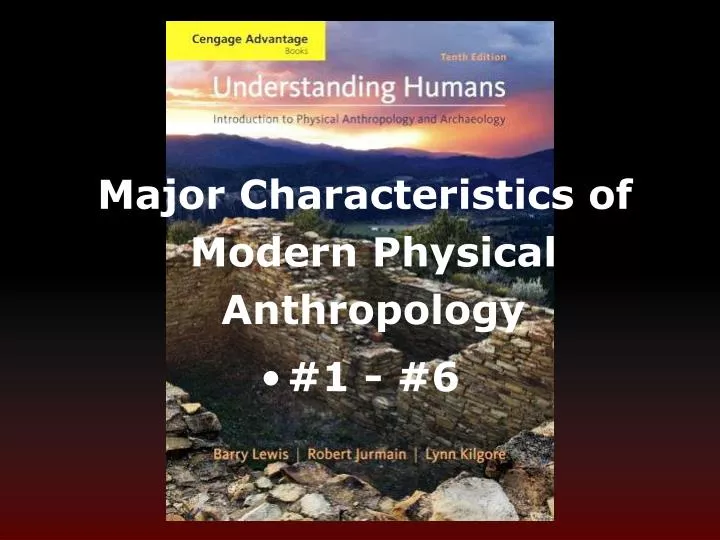 PPT - Major Characteristics of Modern Physical Anthropology #1 - #6 ...