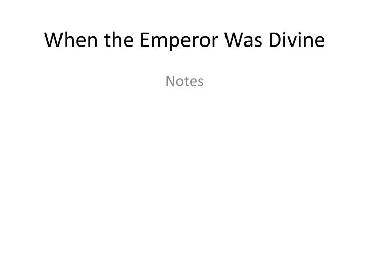 PPT - When the Emperor Was Divine PowerPoint Presentation, free ...